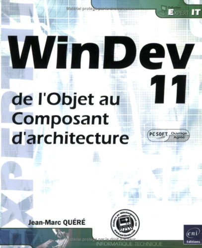 WinDev 11 (agréé par PC SOFT) - De l'Objet au Composant d'architecture ...