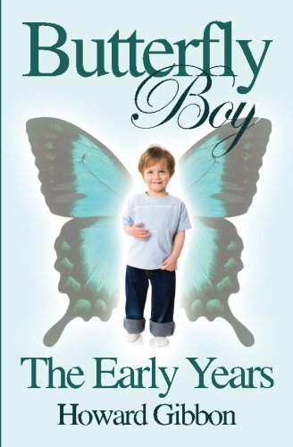 Butterfly Boy: The Early Years: Gibbon, Mr Howard: 9781481138581 ...