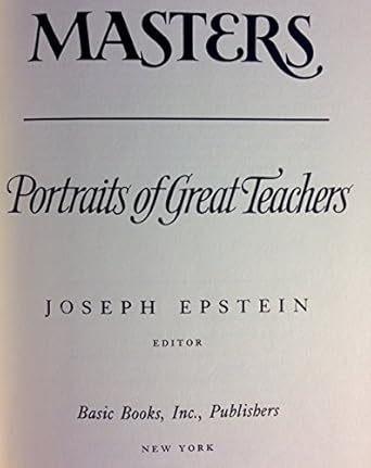 Masters: Portraits of Great Teachers by Joseph Epstein (1981-03-03 ...