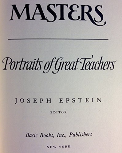 Masters: Portraits of Great Teachers by Joseph Epstein (1981-03-03 ...