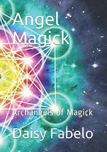 Angel Magick: Archangels of Magick: Fabelo, Daisy: 9781724084712 ...