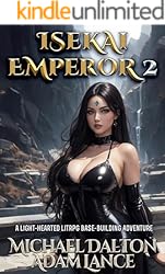 Amazon.com: Isekai Emperor: A Light-Hearted LitRPG Base-Building Adventure eBook : Lance, Adam ...