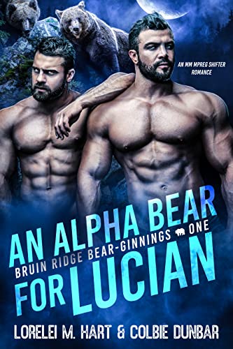 Amazon.com: An Alpha Bear For Lucian: An MM Shifter Mpreg Romance (Bruin Ridge Bear-Ginnings ...
