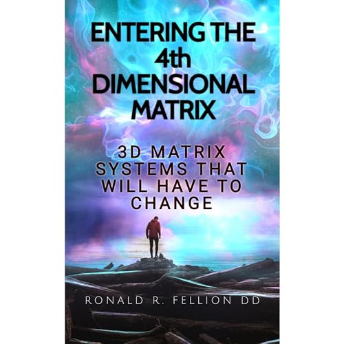 Amazon.com: Entering The 4th Dimensional Matrix: 3D Matrix Systems That ...