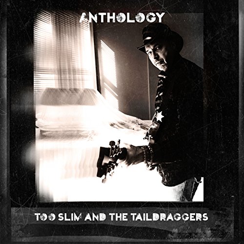 Amazon.com: Anthology : Too Slim and the Taildraggers: Digital Music
