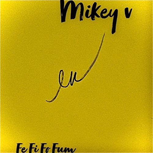 Écouter Fe Fi Fo Fum par Mikey V sur Amazon Music Unlimited