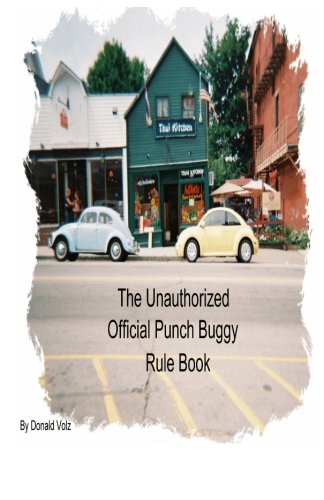 The Unauthorized Official Punch Buggy Rule Book.: Volz, Donald ...