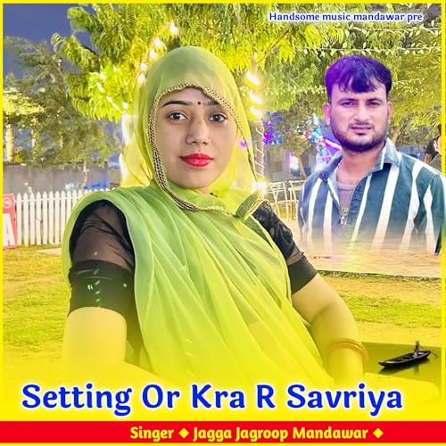 Play Setting Or Kra R Savriya by Jagga Jagroop Mandawar on Amazon Music