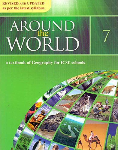 Around the World 7 (Geography) ICSE Board - Revised and Updated as per ...