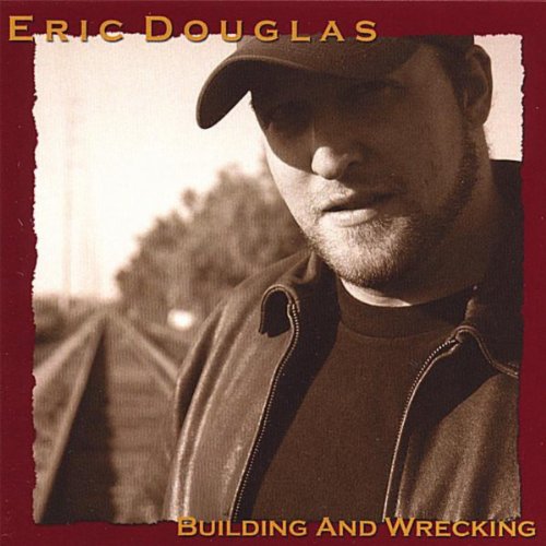 Amazon.com: Building And Wrecking : Eric Douglas: Digital Music