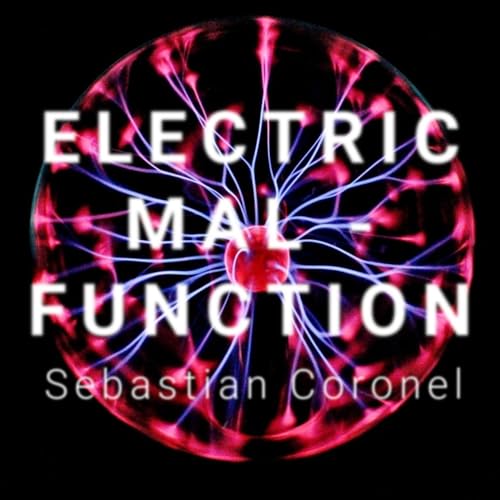 Play Electric Malfunction by Sebastian Coronel on Amazon Music