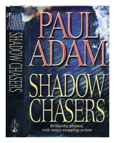 Shadow Chasers: ADAM, Paul: 9780316851879: Amazon.com: Books