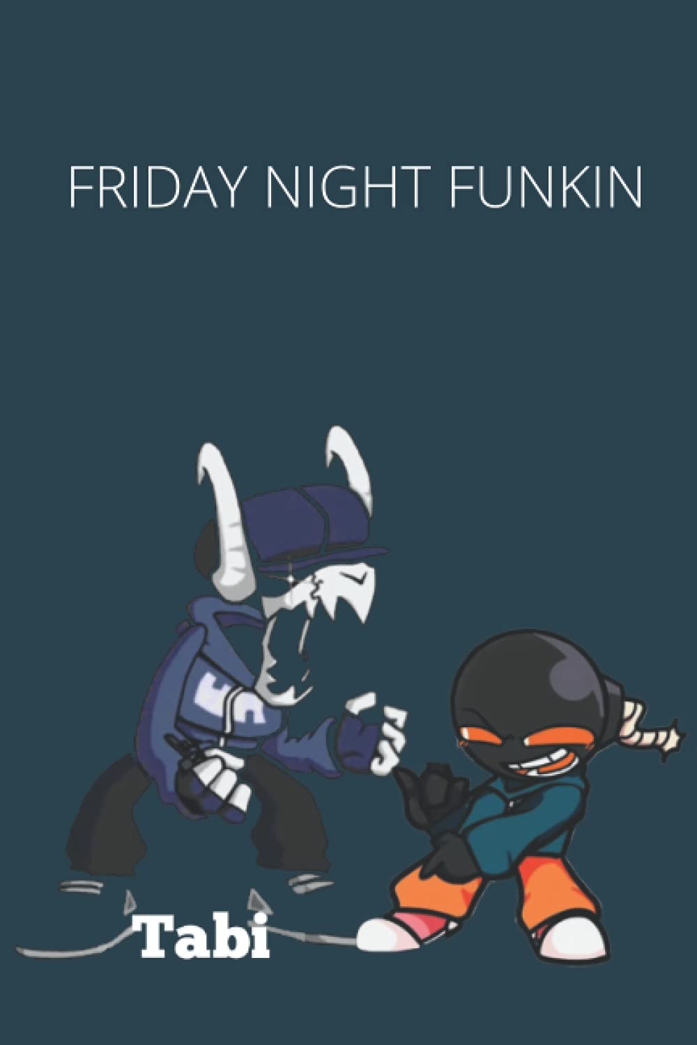 Friday Night Funkin Tabi And Whitty Notebook Friday Night Funkin ...