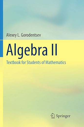 Algebra II: Textbook for Students of Mathematics: Gorodentsev, Alexey L ...