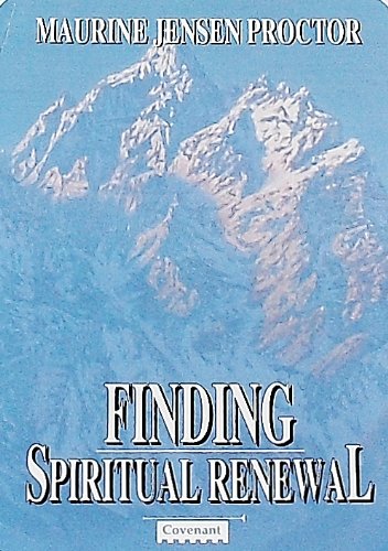 Finding Spiritual Renewal: Maurine Jensen Proctor: Amazon.com: Books