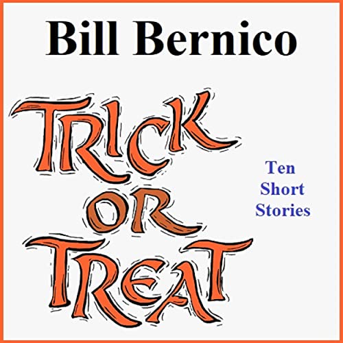 Trick or Treat: Ten Short Stories - Kindle edition by Bernico, Bill ...