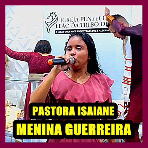 Play Menina Guerreira by Pastora Isaiane on Amazon Music Unlimited