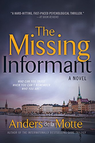 The Missing Informant: A Novel: de la Motte, Anders: 9781443454834 ...