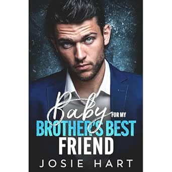 Amazon.com: Baby for my Brother's Best Friend: An Enemies to Lovers Surprise Pregnancy Romance ...