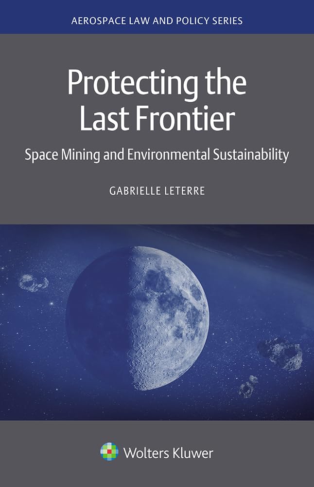 Protecting the Last Frontier: Space Mining and Environmental ...