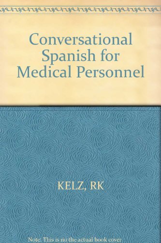Conversational Spanish for Medical Personnel: Essential Expressions ...