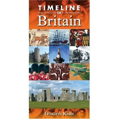 Timeline of Britain: Amazon.co.uk: Gordon Kerr: 9780953797660: Books
