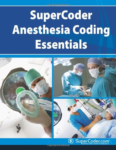 SuperCoder Anesthesia Coding Essentials : The Coding Institute, Mary Compton PhD, CPC, The ...