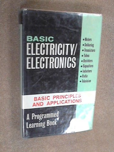 Basic Electricity-Electronics: Basic Principles and Applications v. 1 ...