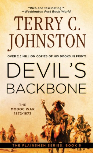 Devil's Backbone: The Modoc War, 1872-3 (The Plainsmen Series Book 5 ...