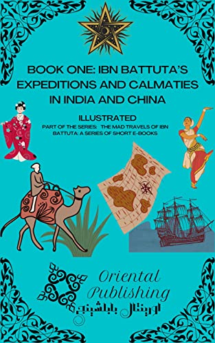 Amazon.com: BOOK ONE: IBN BATTUTA’S EXPEDITIONS AND CALAMITIES IN INDIA ...