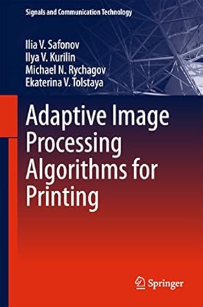 Adaptive Image Processing Algorithms for Printing (Signals and ...