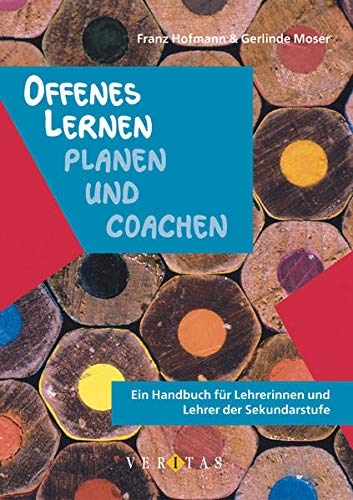 Offenes Lernen planen und coachen: Ein Handbuch für Lehrerinnen und ...