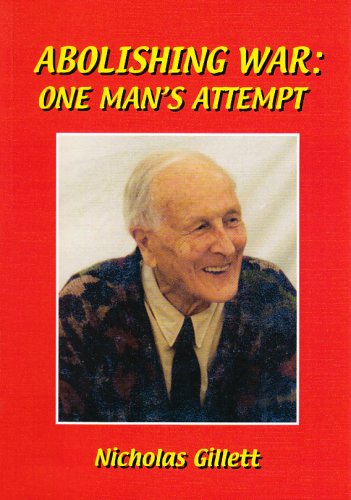 Abolishing War: One Man's Attempt: Nicholas Gillett: 9781850723219 ...