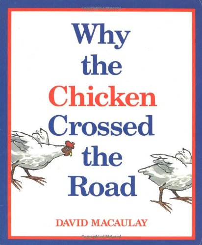 Why the Chicken Crossed the Road: Macaulay, David: Amazon.com: Books