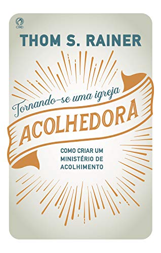 Tornando-se uma Igreja Acolhedora: Como Criar um Ministério de ...