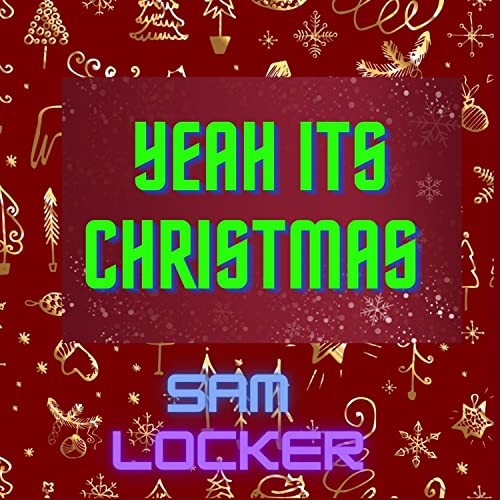 Play Yeah its Christmas by Sam Locker on Amazon Music Unlimited