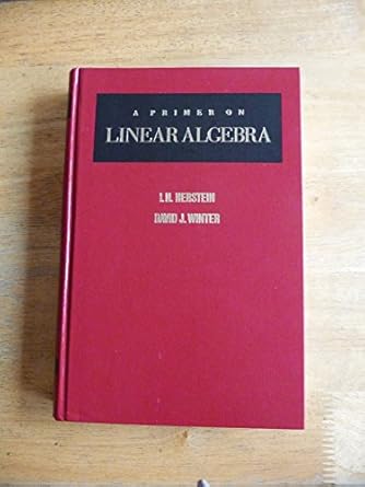 Amazon.com: A Primer on Linear Algebra: 9780023539534: Herstein, I. N ...
