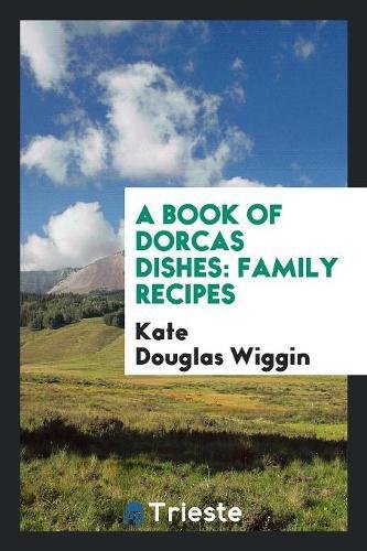 Buy A Book of Dorcas Dishes: Family Recipes Book Online at Low Prices ...
