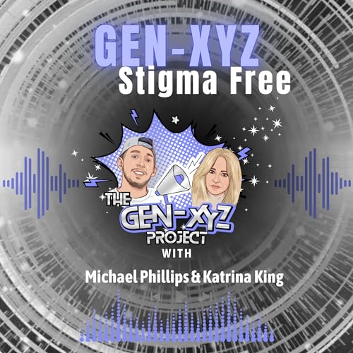 THE GEN-XYZ PROJECT: STIGMA FREE : GEN-XYZ Normalizing Recovery Series ...