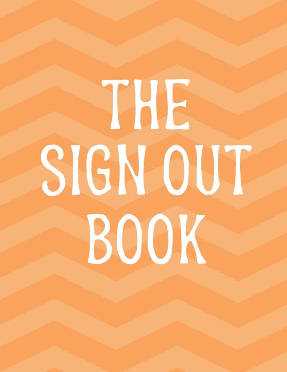 The Sign Out Book: Sign In / Sign Out Log Book for Classrooms | Record ...