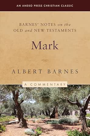 Barnes' Notes on the Old and New Testaments: Mark (Annotated) - Kindle ...