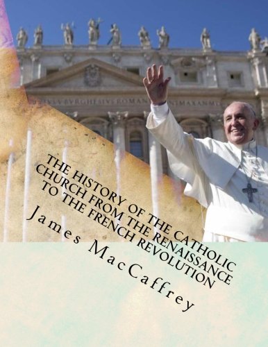 The History of the Catholic Church from the Renaissance to the French ...