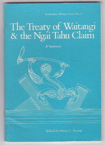 The Treaty of Waitangi & the Ngai Tahu claim: A summary (Ka roimata ...