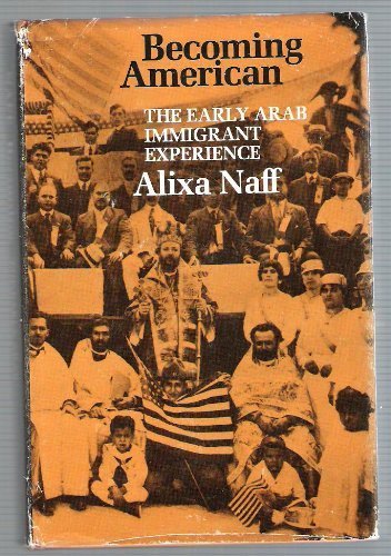 Becoming American: The Early Arab Immigrant Experience (Meri Special ...