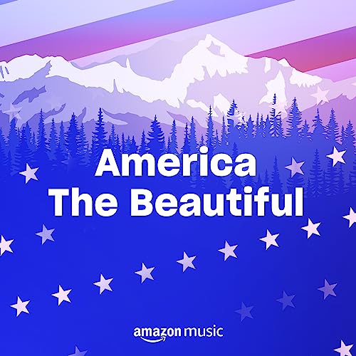 America the Beautiful Playlist on Amazon Music Unlimited