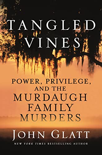 Amazon.com: Tangled Vines: Power, Privilege, and the Murdaugh Family ...