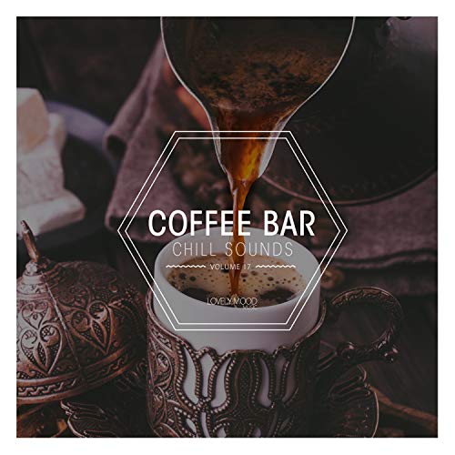 Play Coffee Bar Chill Sounds, Vol. 17 by VARIOUS ARTISTS on Amazon Music