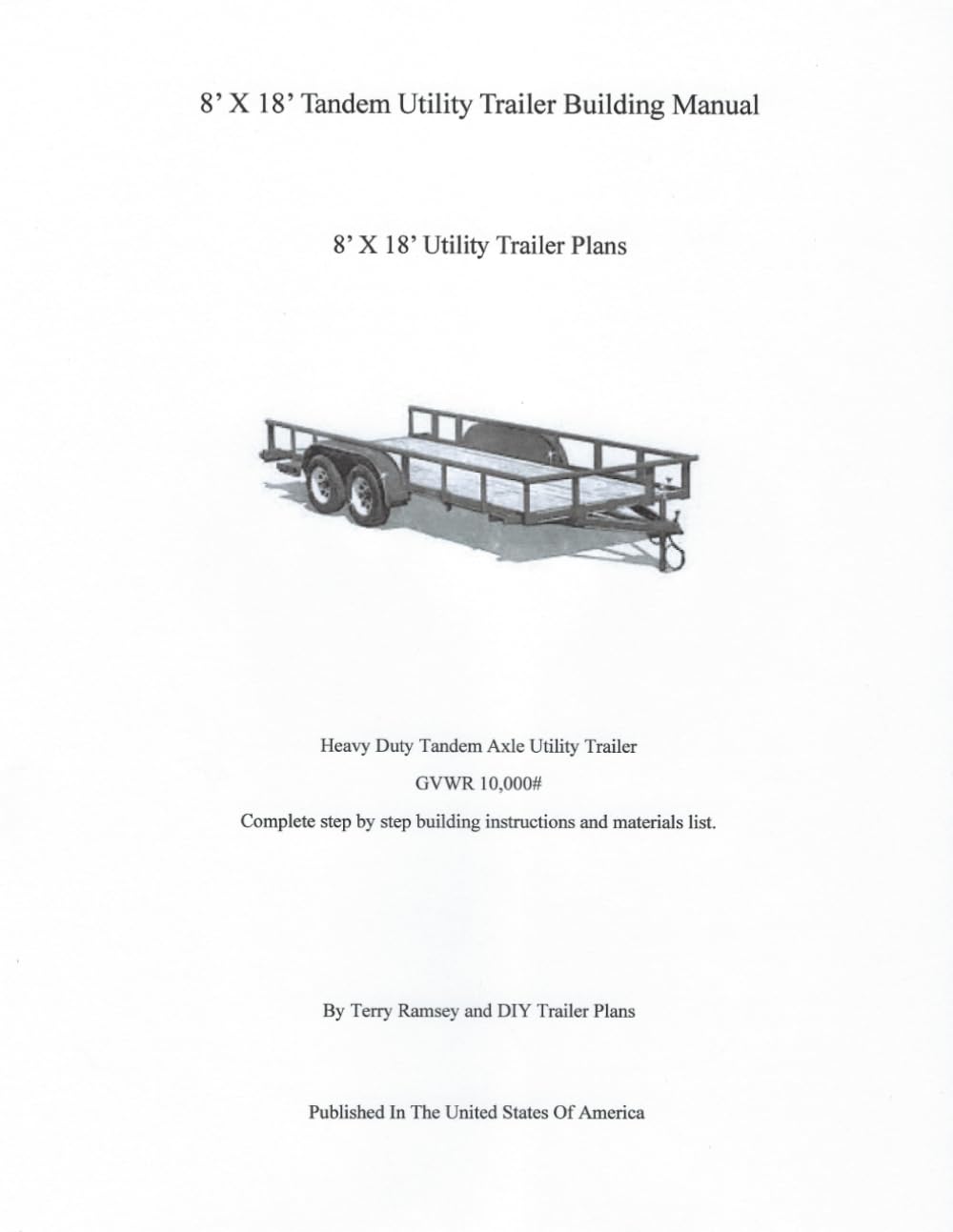 Amazon.com: 8' X 18' Tandem Utility Trailer Building Manual: 8'X18 ...