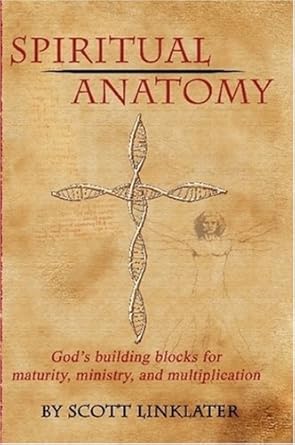 Spiritual Anatomy: God's Building Blocks for Maturity, Ministry, and ...