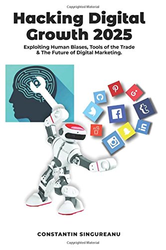 Hacking Digital Growth 2025: Exploiting Human Biases, Tools of the ...